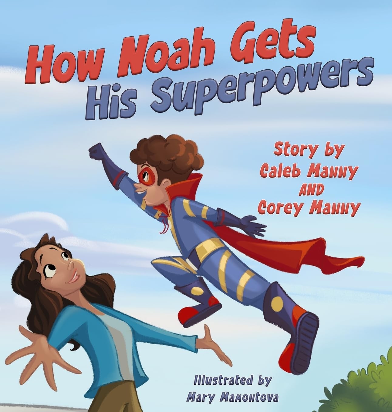 How Noah Gets His Superpowers By Manny, Caleb Caleb Manny, Corey Manny ...