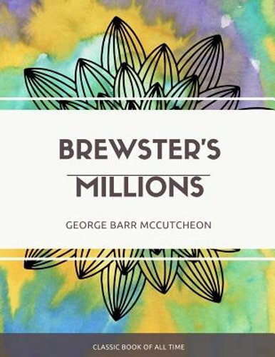 Brewster's Millions by George Barr McCutcheon: New 9781973850335| eBay