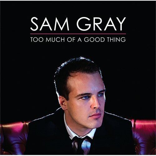 Sam Gray Too Much of A Good Thing CD NEW | eBay