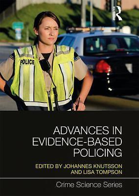 Crime Science Ser.: Advances in Evidence-Based Policing by Lisa Tompson ...