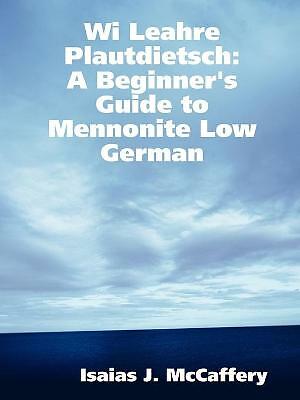 Wi Leahre Plautdietsch: A Beginner's Guide to Mennonite Low German by ...