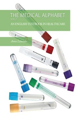Anna Loiacono The medical alphabet. An english textbook in healthcar ...