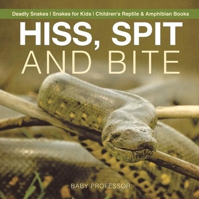 Hiss, Spit and Bite - Deadly Snakes Snakes for Kids Children's Reptile ...