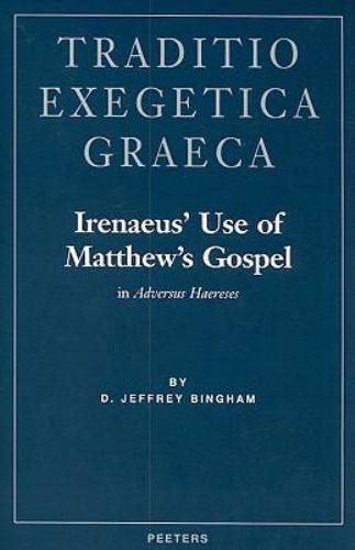 Traditio Exegetica Graeca Ser.: Irenaeus' Use of Matthew's Gospel in ...