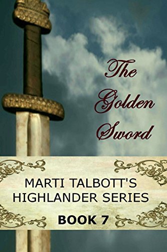 The Golden Sword: Book 7 (Marti Talbott's Highlander Series) by Talbott ...