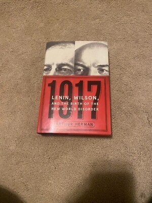 1917 LENIN, WILSON, AND THE BIRTH OF THE NEW WORLD DISORDER ARTHUR ...