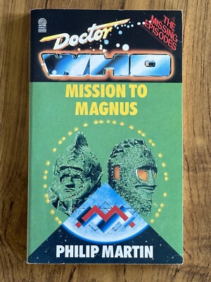 Target Doctor Who -Missing Episodes, Mission To Magnus By Philip Martin ...