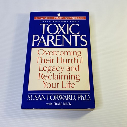 Toxic Parents by Susan Forward Overcoming Their Hurtful Legacy ...