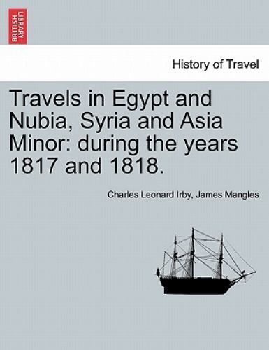 Travels in Egypt and Nubia, Syria and Asia Minor : During the years ...