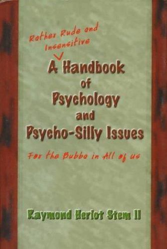 Rather Rude and Insensitive Handbook of Psychology and Psycho-Silly ...