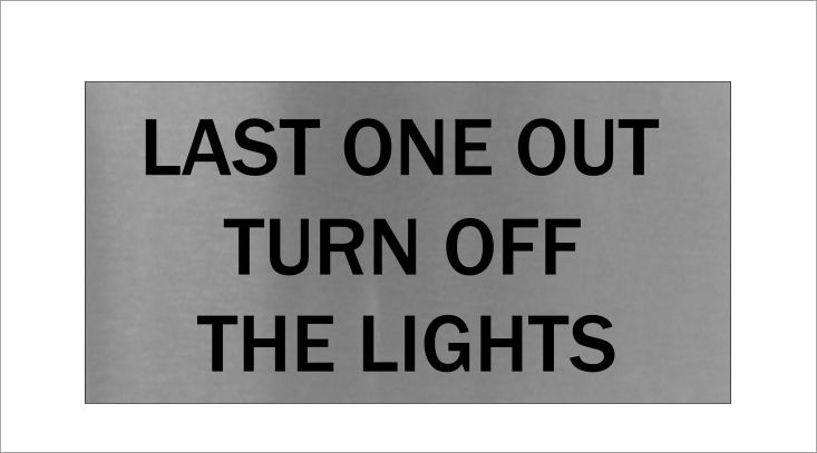Last One Out Turn Off The Lights Office Signs Brushed Aluminium | eBay UK