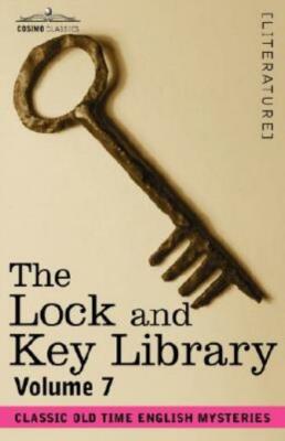 The Lock And Key Library: Classic Old Time English Mysteries Volume 7 ...
