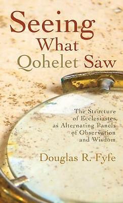 Seeing What Qohelet Saw by Douglas R Fyfe (Hardcover, 2019) for sale ...