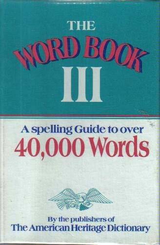 The Word Book III: A Spelling Guide to Over 40,000 Words - Hardcover ...