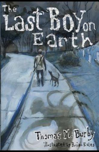 Last Boy on Earth by Thomas Burby (2011, Trade Paperback) for sale ...