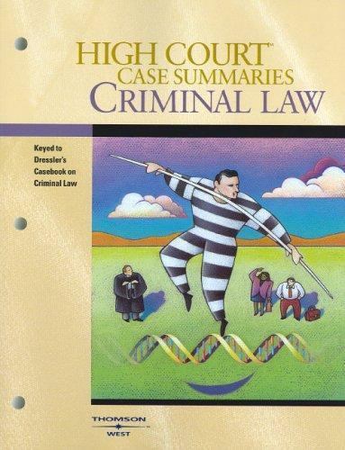 Dressler : High Court Case Summaries on Criminal Law by Dana L. Blatt ...