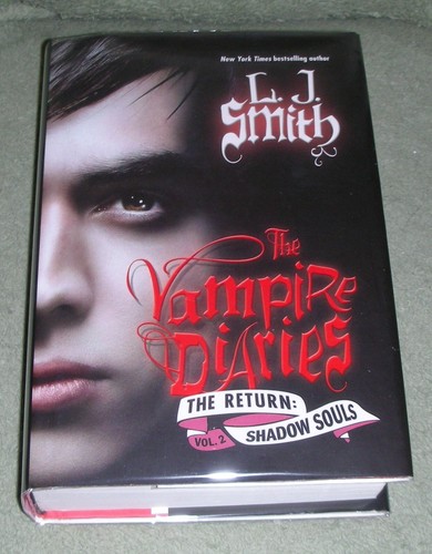 THE VAMPIRE DIARIES The Return: Shadow Souls : L J Smith 2010 HC/DJ ...