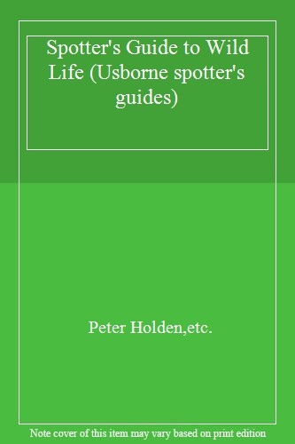Spotter's Guide to Wild Life (Usborne spotter's guides),Peter Holden ...
