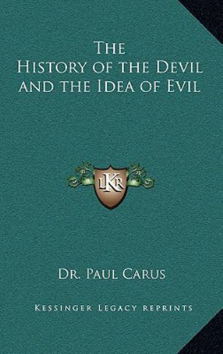 History of the Devil and the Idea of Evil by Paul Carus (2010 ...