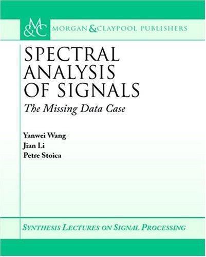 Synthesis Lectures on Signal Processing Ser.: Spectral Analysis of ...