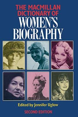 The Macmillan Dictionary of Women's Biography (Dictionary Series ...