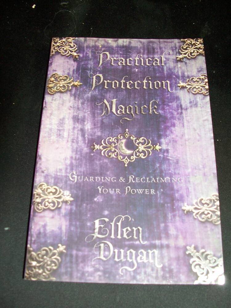 Practical+Protection+Magick+%3A+Guarding+and+Reclaiming+Your+Power+by ...