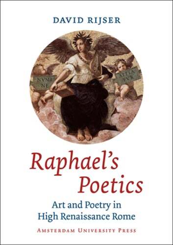 Raphael's Poetics: Art and Poetry in High Renaissance Rome by David ...