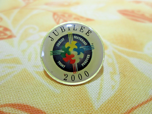 Jubilee 2000 Lapel Pin Christ Yesterday Today Forever World Debt ...