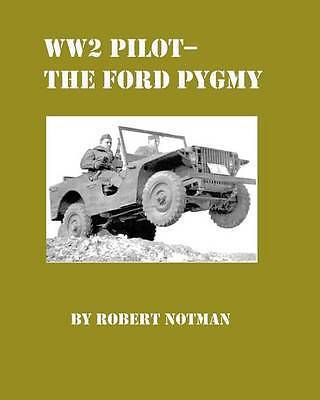Ww2 Pilot Model-The Ford Pygmy by Robert Notman (Paperback / softback ...