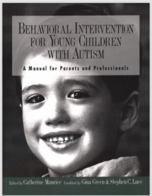 Behavioral Intervention for Young Children with Autism : A Manual for ...