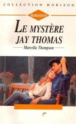Le mystere Jay Thomas : Collection : Collection horizon n? 1363 ...