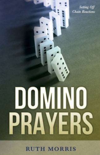 Domino Prayers : Setting off Chain Reactions by Ruth Morris (2022 ...