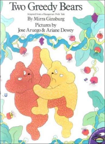 Two Greedy Bears : Adapted from a Hungarian Folktale by Mirra Ginsburg ...