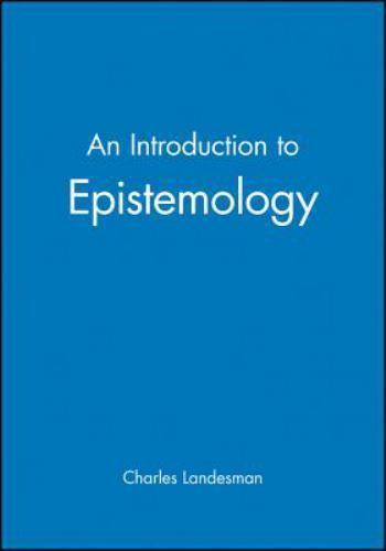 Introducing Philosophy Ser.: Introduction to Epistemology by Charles ...