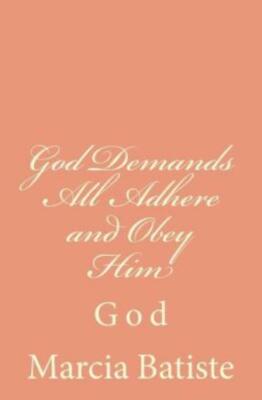 God Demands All Adhere And Obey Him: God 9781497359703| eBay