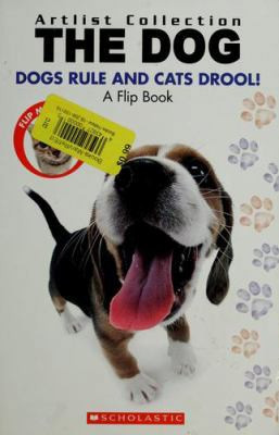 The Dog: Dogs Rule Cats Drool/ The Cat: Cats Rule And Dogs Drool by ...