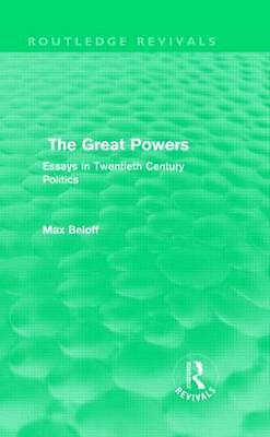 The Great Powers: Essays in Twentieth Century Politics by Max Beloff ...