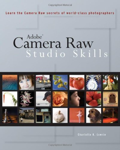 AdobeCamera Raw: Studio Skills By Charlotte K. Lowrie 9780471782643| eBay