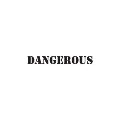 Dangerous - Vinyl Decal Sticker - Multiple Color & Sizes - ebn1623 | eBay