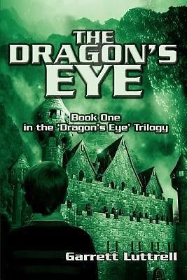 The Dragon's Eye Trilogy: The Dragon's Eye by Garrett Luttrell (2004 ...