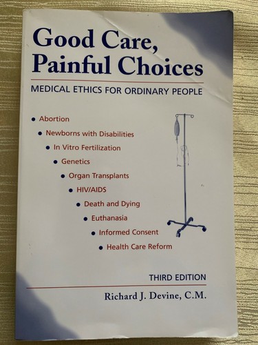 Good Care Painful Choices by Richard Devine 2004 Paperback | eBay