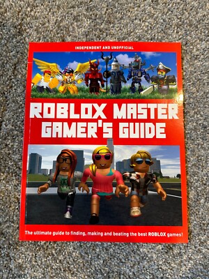 Roblox Master Gamer's Guide : The Ultimate Guide to Finding, Making ...