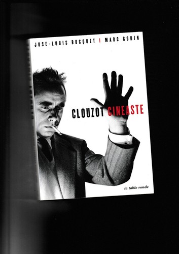 Clouzot cinéaste autographe José-Louis Bocquet Marc Godin 7ème art ...