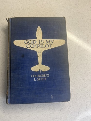 God Is My Co-Pilot ~ Col. Robert L. Scott ~ 1943 1st Edition 1st Print ...