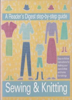 "Reader's Digest" Step-by-step Guide to Sewing and Knitting-Reader's ...