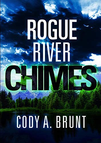 ROGUE RIVER CHIMES By Cody A. Brunt **BRAND NEW** 9781304153890| eBay