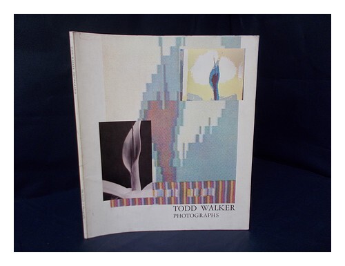 WALKER, TODD Todd Walker, Photographs / with an Introduction by Julia K ...