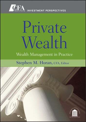 Private Wealth: Wealth Management in Practice by Stephen M Horan: Used ...