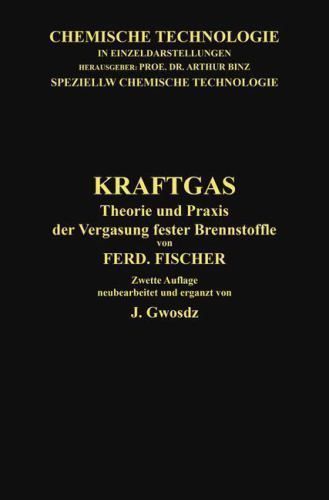 Chemische Technologie in Einzeldarstellungen Ser.: Kraftgas : Theorie ...