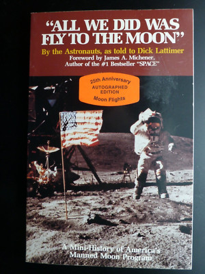 Dick Lattimer Signed Book Titled "All We Did Was Fly to the Moon" with ...